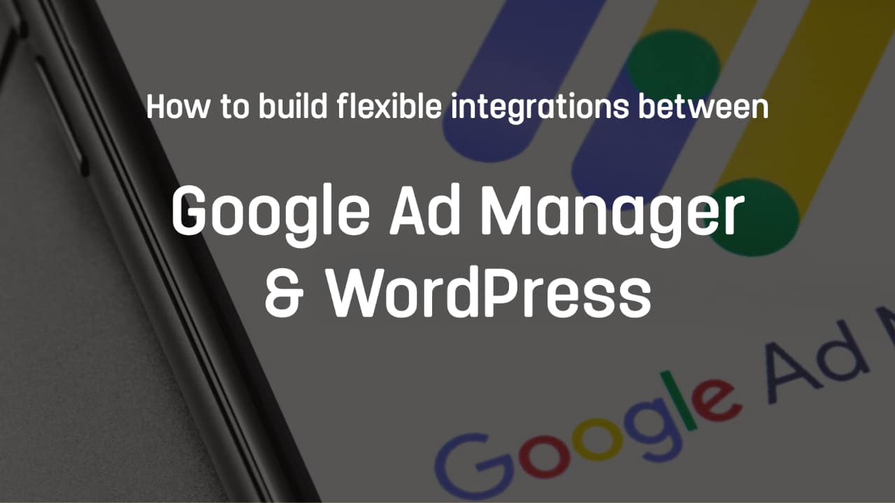 How to Integrate Google Ad Manager with Wordpress Sites